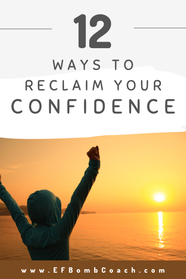 12 Ways To Reclaim Your Confidence - EF Bomb Coach
