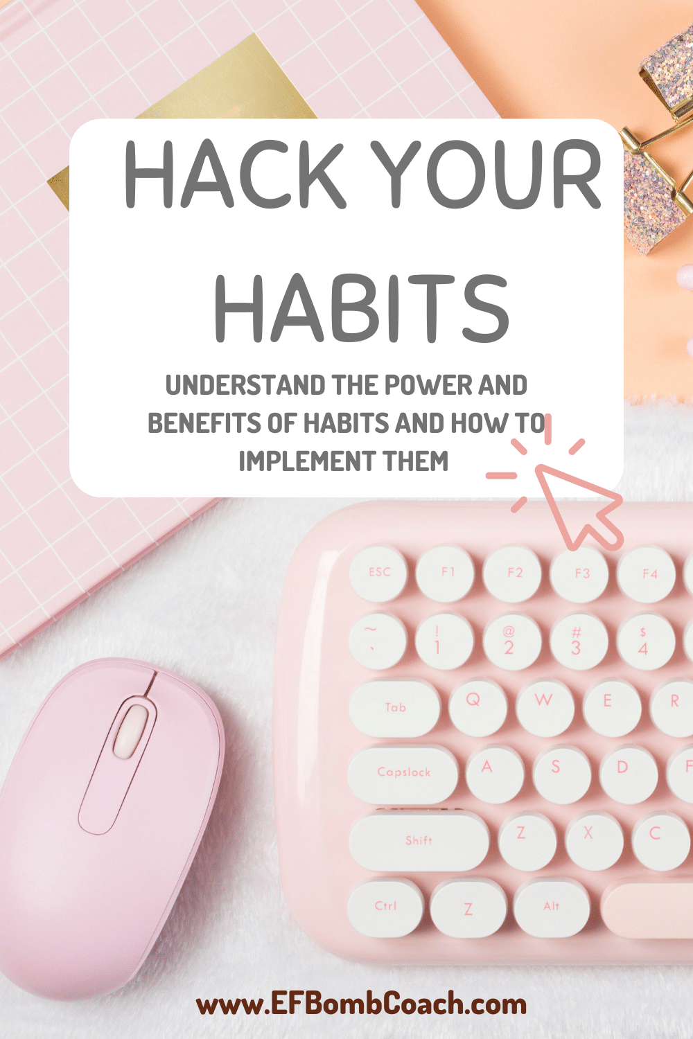 Hack Your Habits - EF Bomb Coach