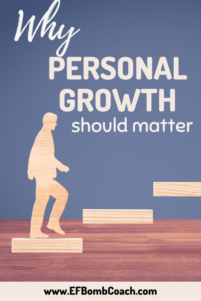 Why Should Personal Growth Matter? - EF Bomb Coach
