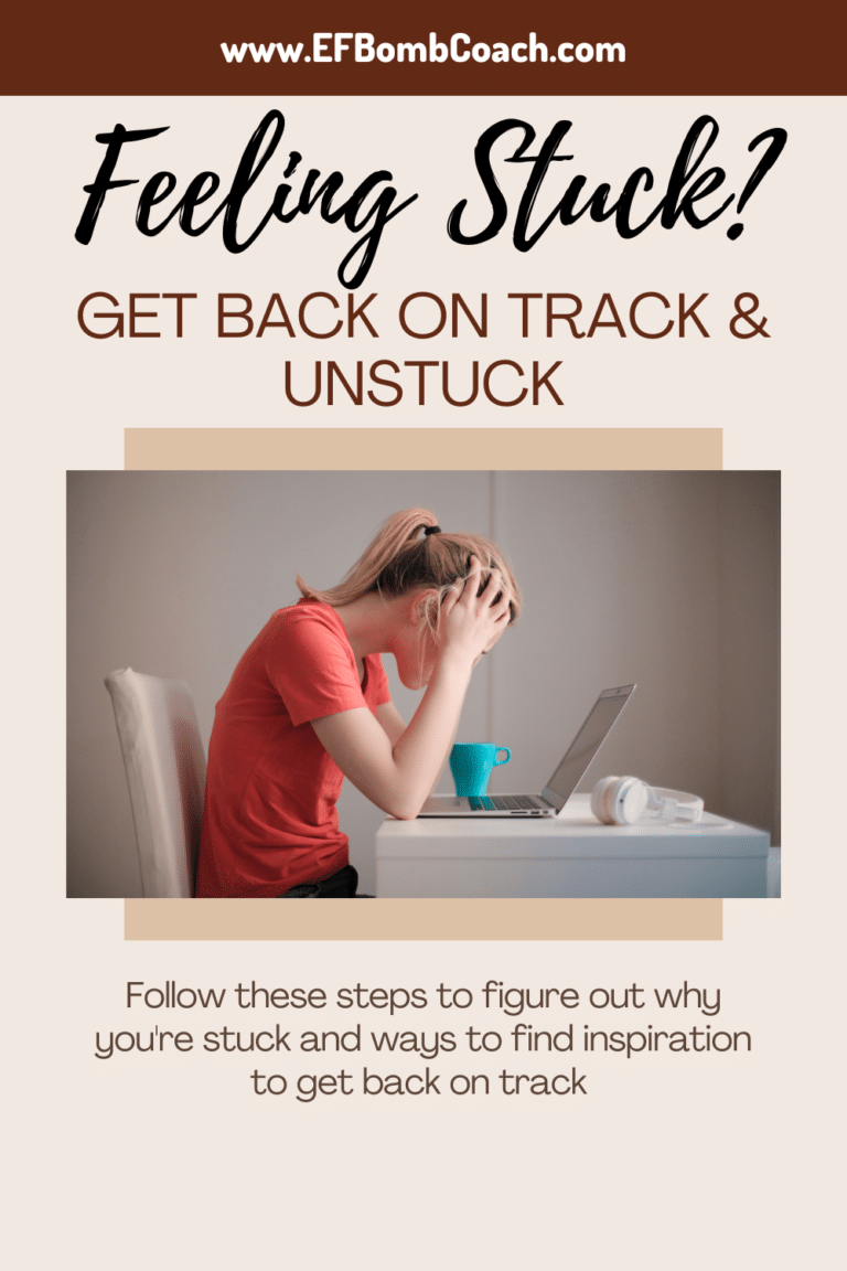 Feeling Stuck? Tips For Getting Back On Track And Unstuck - EF Bomb Coach