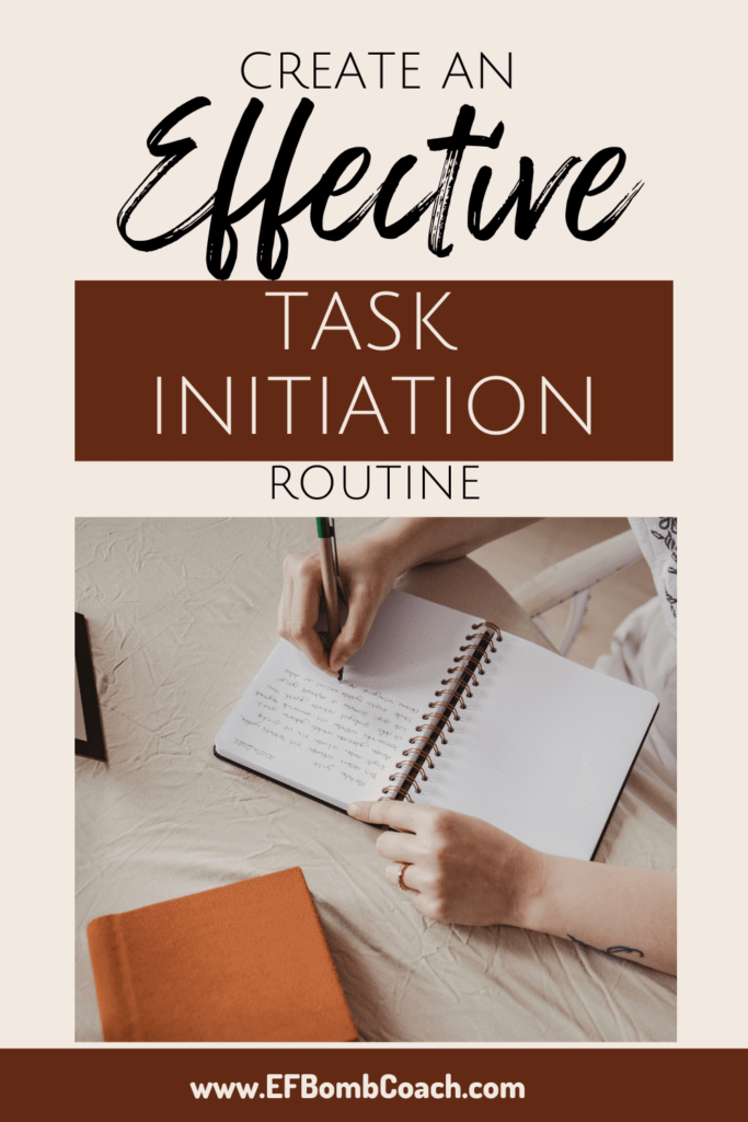 Create An Effective Task Initiation Routine That Works - EF Bomb Coach