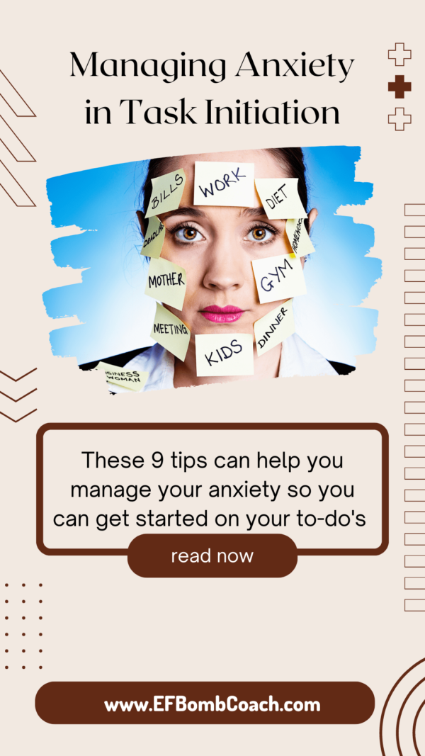 Managing Anxiety In Task Initiation - EF Bomb Coach