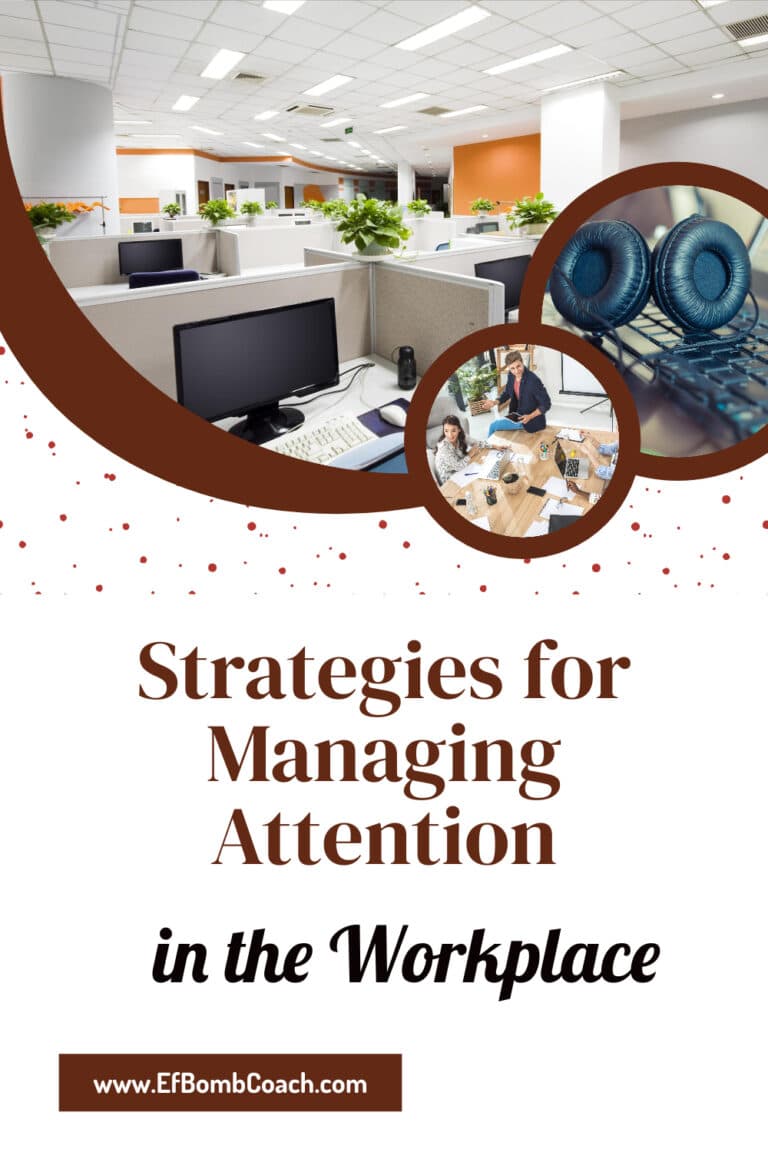 Strategies For Managing Attention In The Workplace - EF Bomb Coach