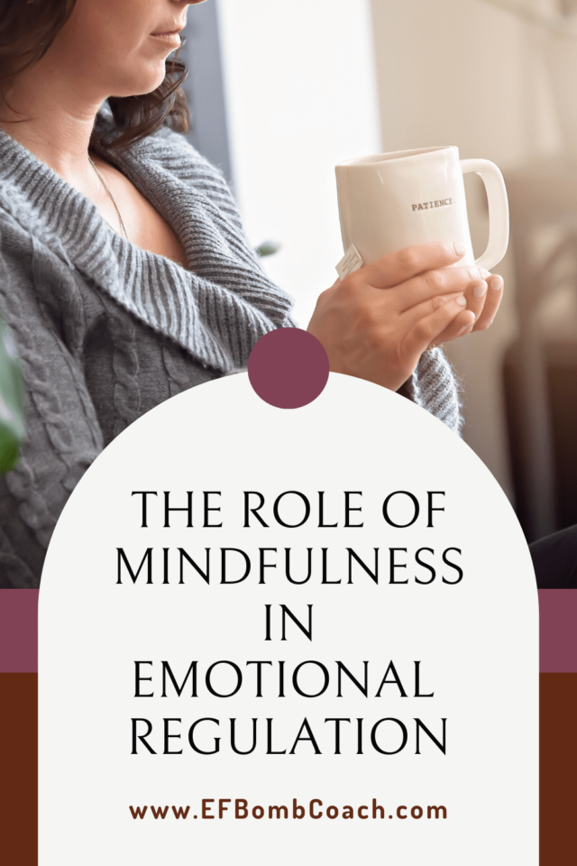 The Role Of Mindfulness In Emotional Regulation - EF Bomb Coach