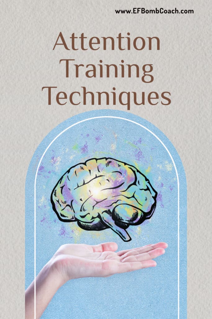Attention Training Techniques - EF Bomb Coach