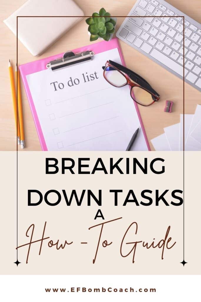 Breaking Down Tasks: A How-to Guide - EF Bomb Coach