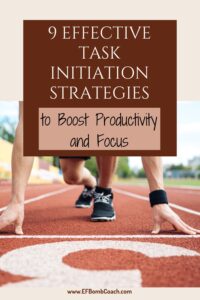 9 Effective Task Initiation Strategies To Boost Productivity And Focus ...