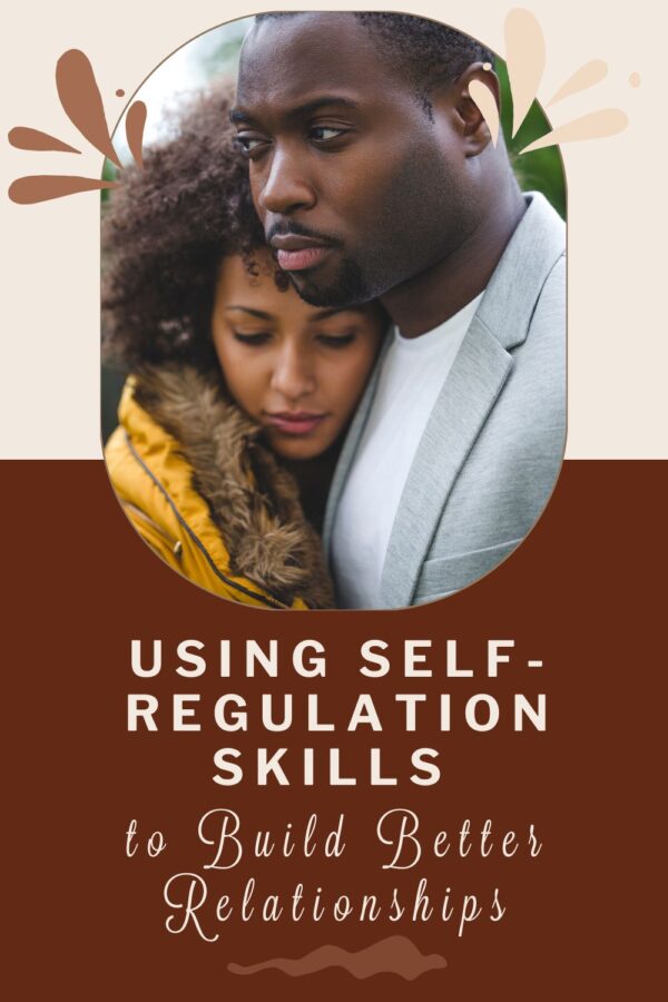 Using Self-Regulation Skills To Build Better Relationships - EF Bomb Coach