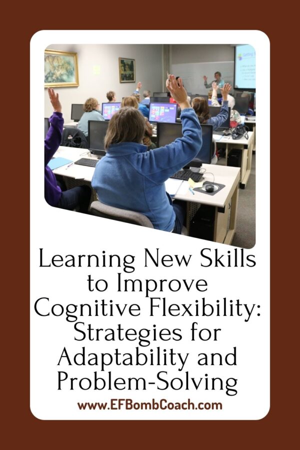 Learning New Skills To Improve Cognitive Flexibility: Strategies For ...