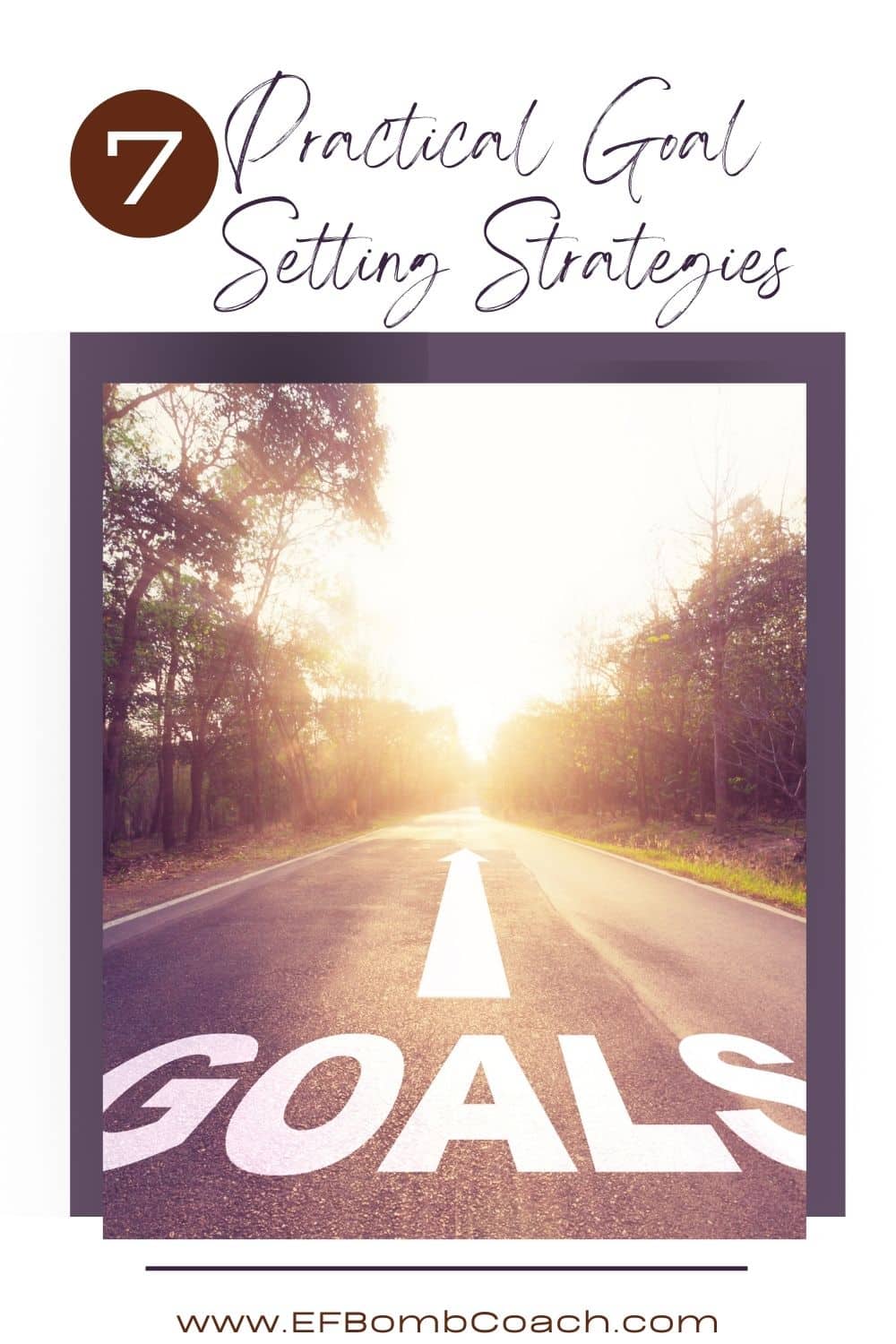 7 Practical Goal Setting Strategies (that Aren't SMART Goals) - EF Bomb ...