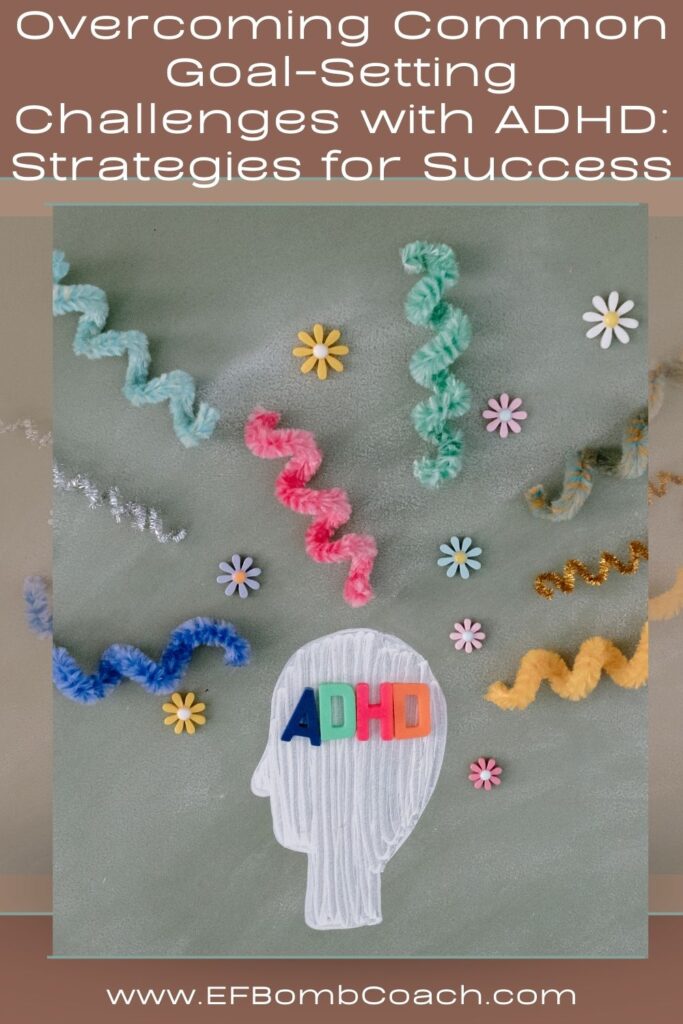 Overcoming Common Goal-Setting Challenges With ADHD: Strategies For ...