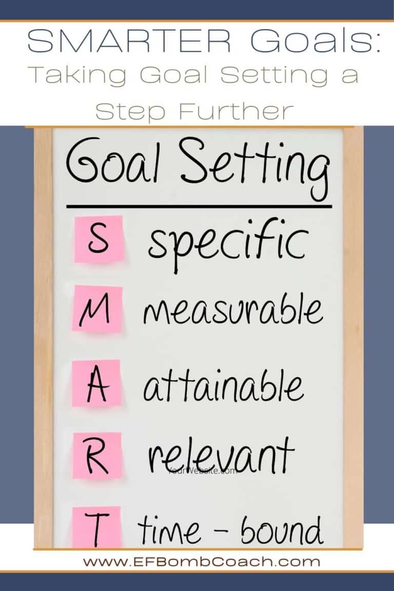 SMARTER Goals: Taking Goal Setting A Step Further - EF Bomb Coach