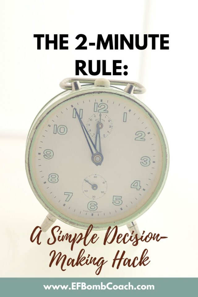 The 2-Minute Rule: A Simple Decision-Making Hack - EF Bomb Coach