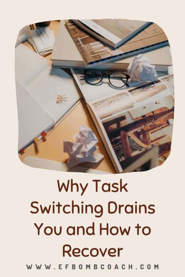Why Task Switching Drains You And How To Recover - EF Bomb Coach
