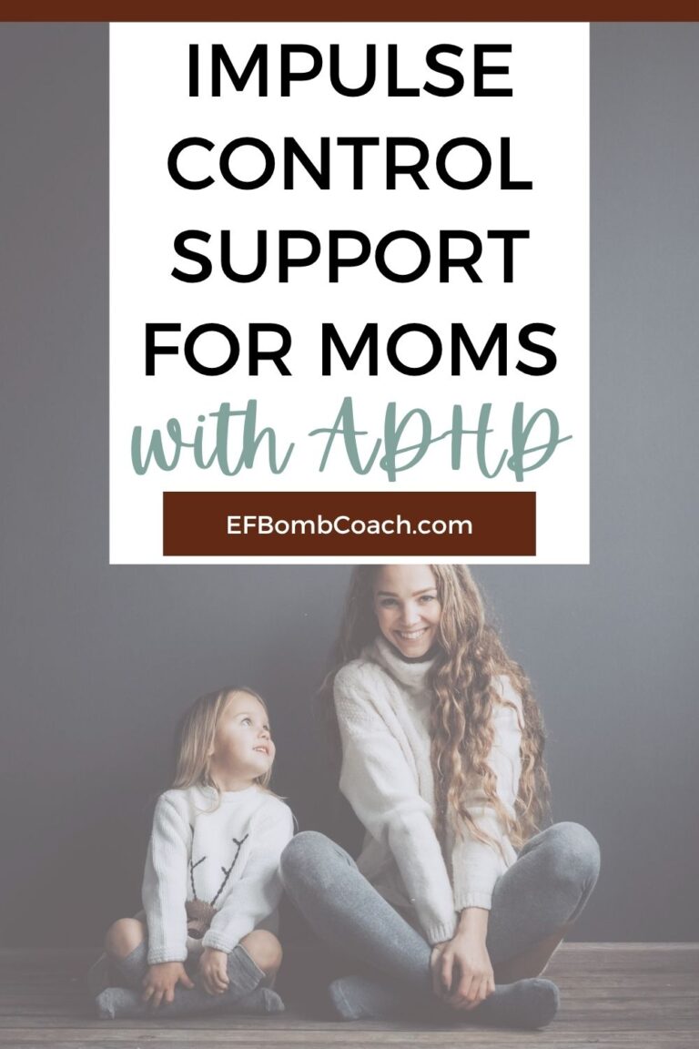 Impulse Control Support For Moms With ADHD - EF Bomb Coach