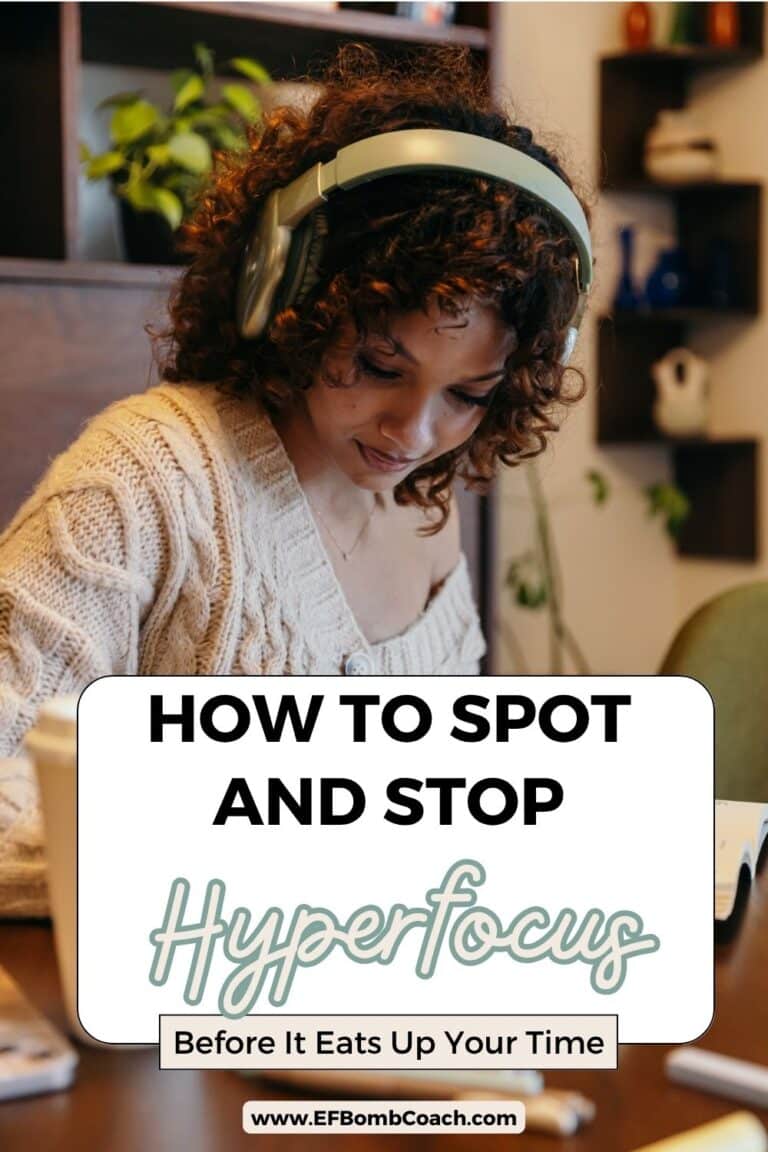 How To Spot And Stop Hyperfocus Before It Eats Up Your Time - EF Bomb Coach