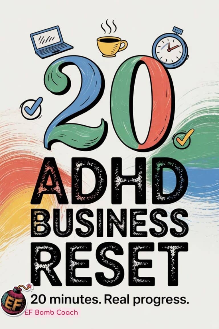 20-Minute Business Reset For ADHD (When Your Brain Crashes) - EF Bomb Coach